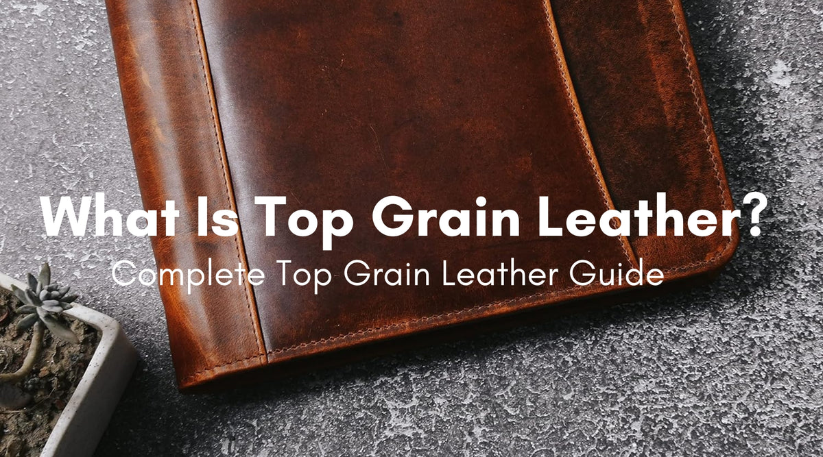 What Is Top Grain Leather With Polyurethane Match at Alannah Macquarie blog